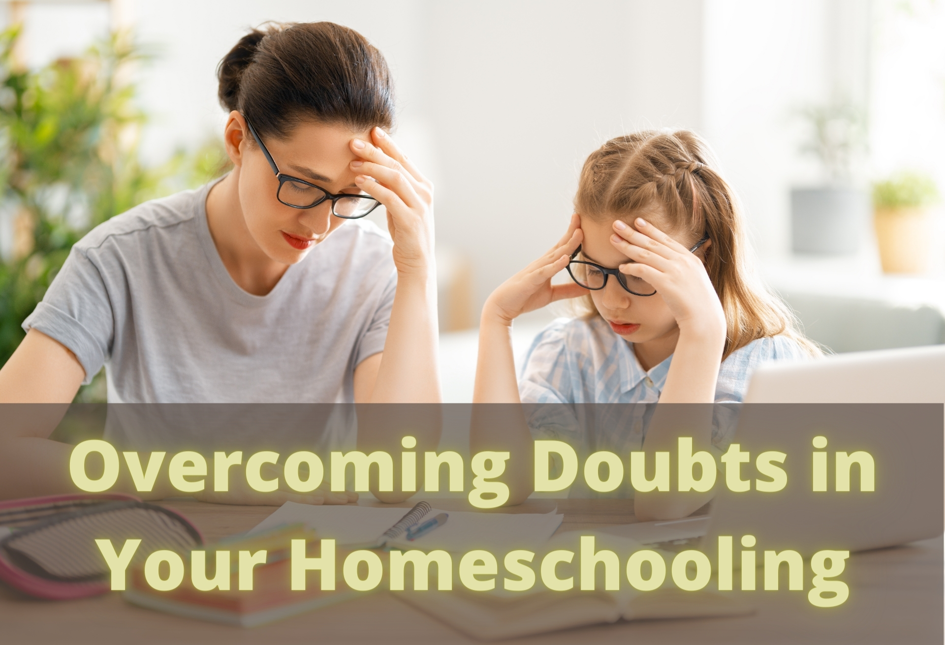 Overcoming Doubts in Your Homeschooling - Global Student Network