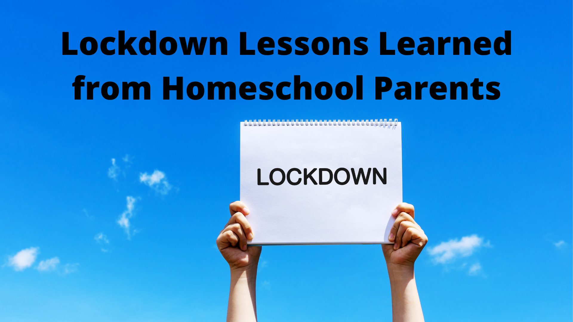 Lockdown Lessons Learned from Homeschool Parents - Global Student Network