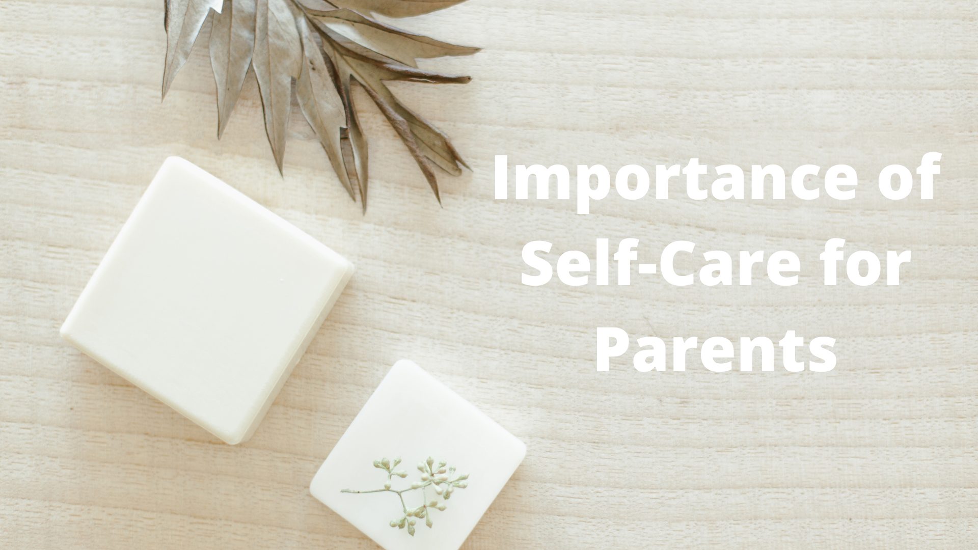 Importance of Self-Care for Parents - Global Student Network