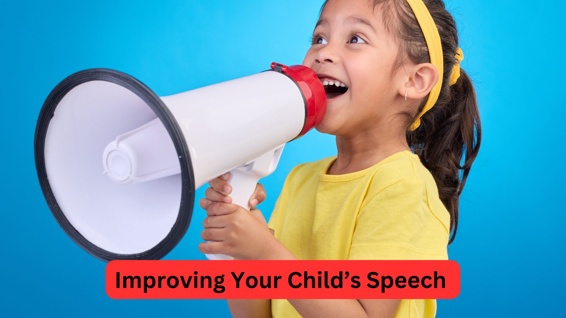 Improving Your Child’s Speech - Global Student Network
