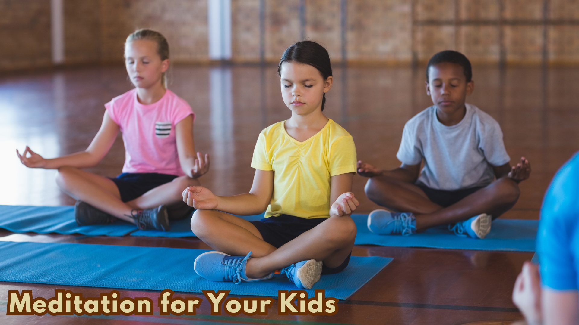 Meditation for Your Kids - Global Student Network