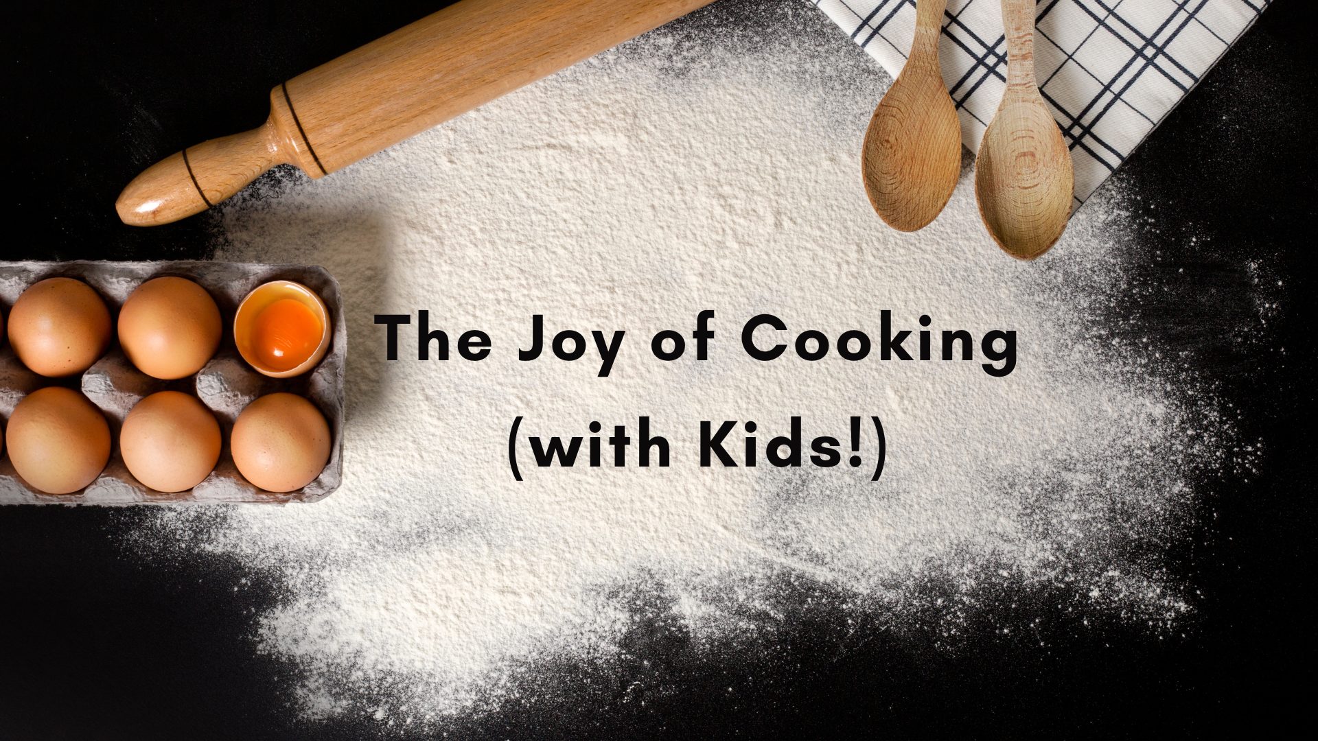 The Joy of Cooking (with Kids!) - Global Student Network